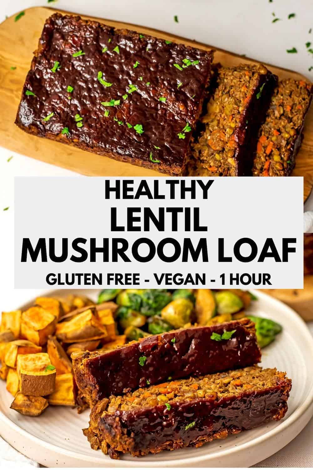 Lentil Mushroom Loaf - Vegan, Gluten Free | Bites of Wellness
